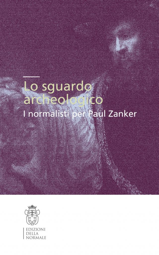 Lo sguardo archeologico. I normalisti per Paul Zanker - Edizioni della ...